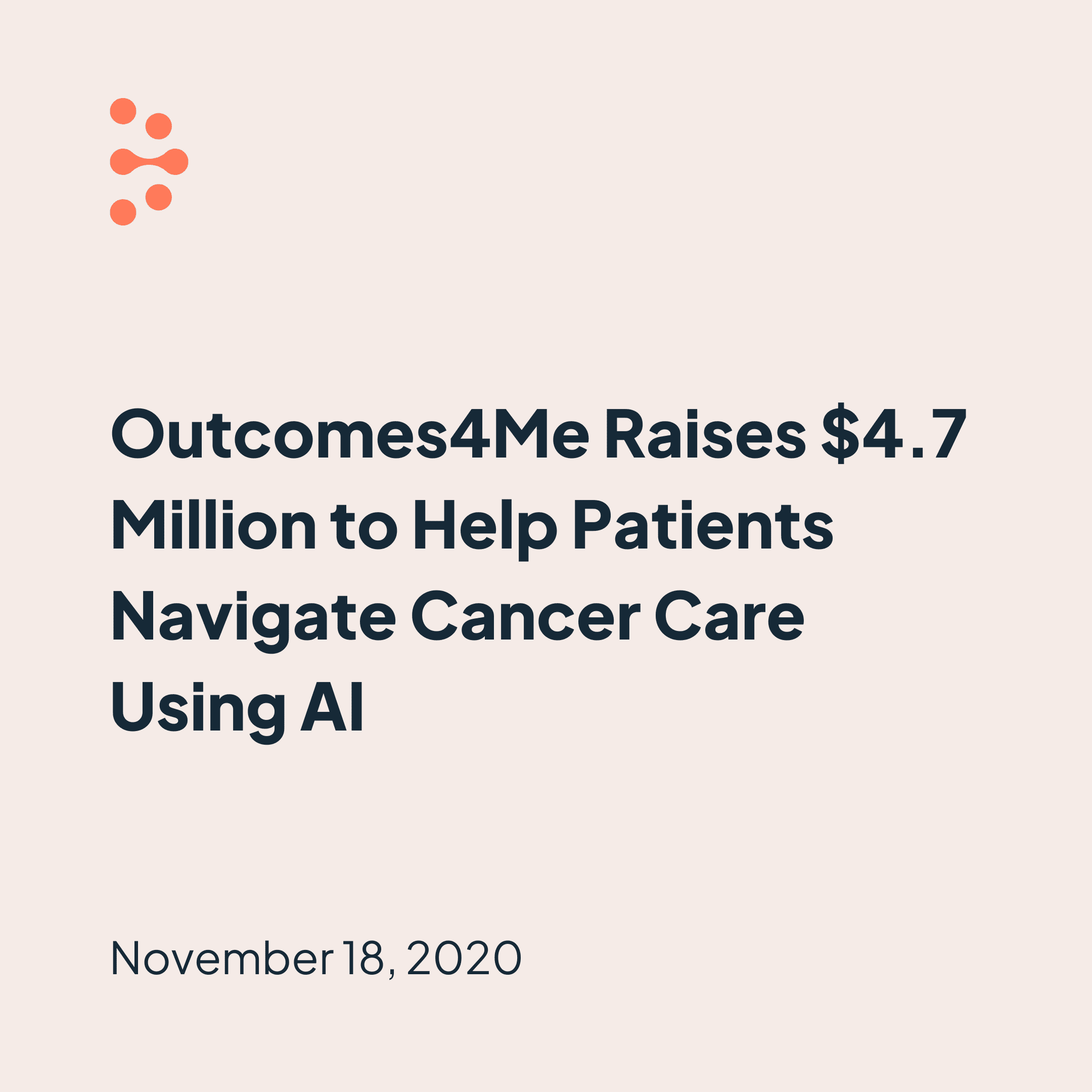 Outcomes4Me Raises $4.7 Million to Help Patients Navigate Cancer Care ...